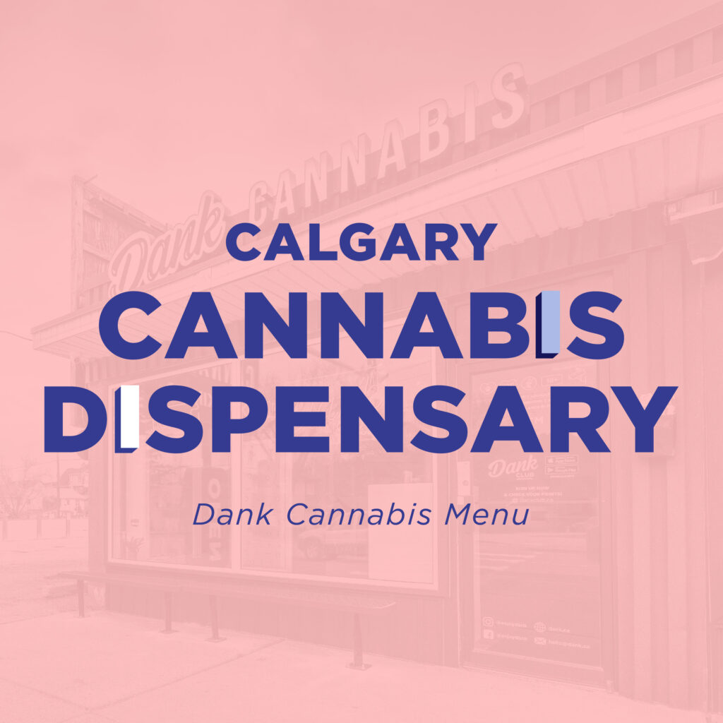 Dank Cannabis | Where to Buy High Quality Weed In Calgary AB