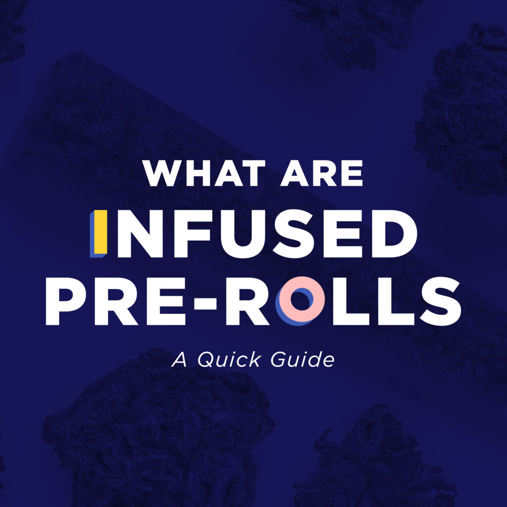 What Are Infused Pre-Rolls? - Dank | #1 Calgary & Alberta Dispensary ...
